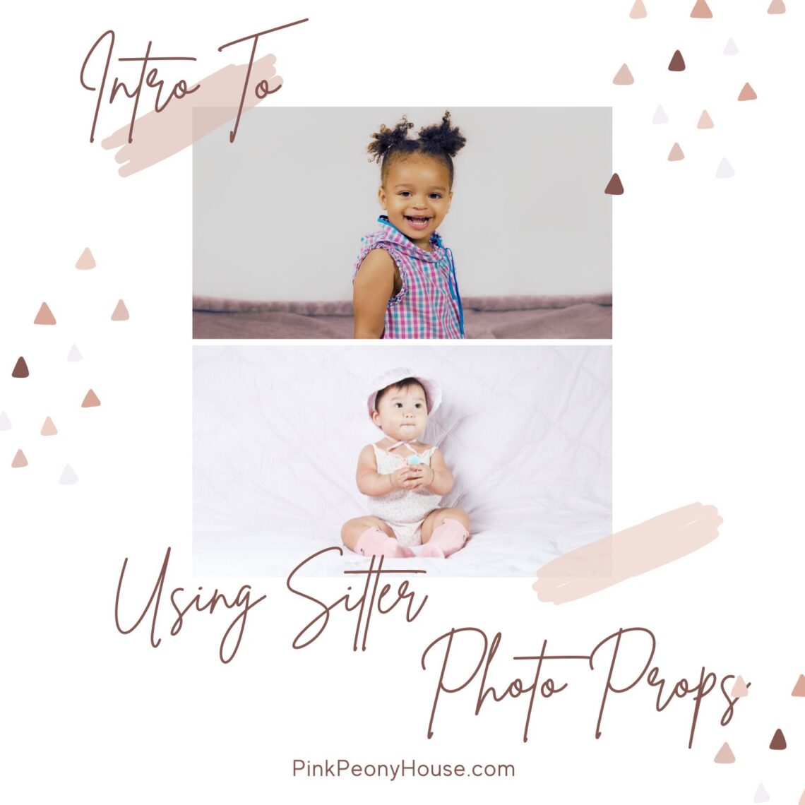 Intro to Using Sitter Photo Props Guide – Pink Peony House